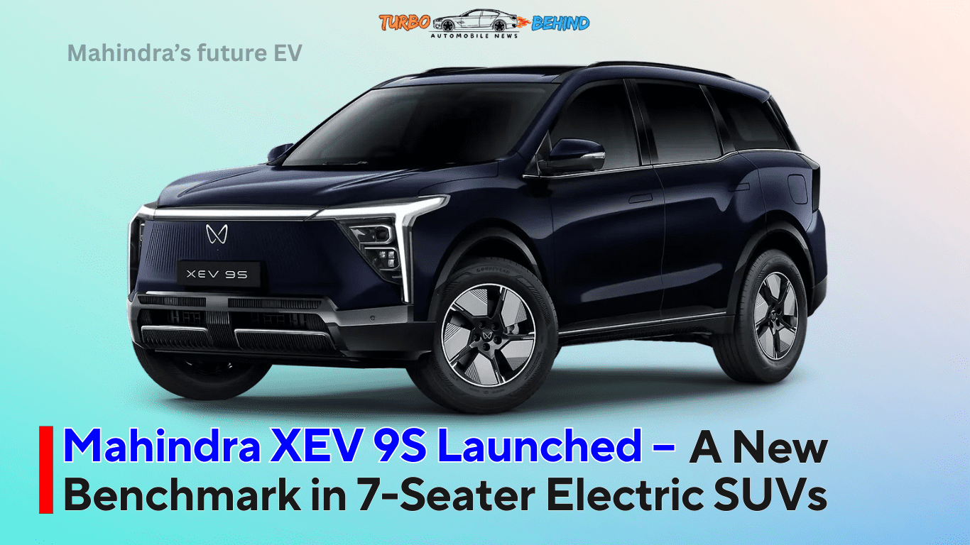 Mahindra XEV 9S Launched : A New Benchmark in 7-Seater EV